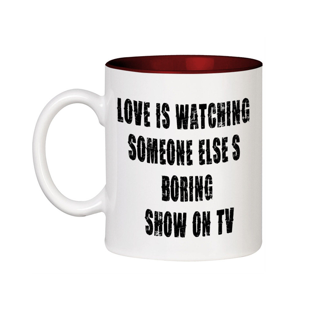Ceramic Coffee Mug Love Is Watching Boring Tv Shows Funny & Novelty ...